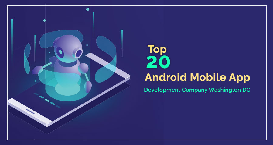 Top 20 Mobile App Development Companies In Virginia