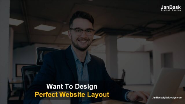 Want To Design A Perfect Website Layout