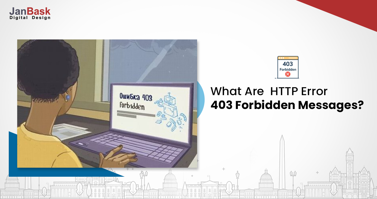 HTTP 403 Errors What Are 403 Forbidden Errors How To Fix Them