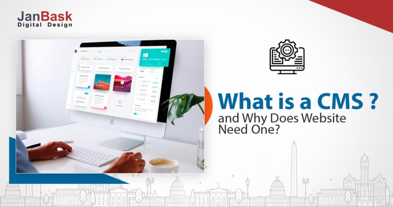 What is a CMS and Why Does My Website Need One? - Janbask Digital ...