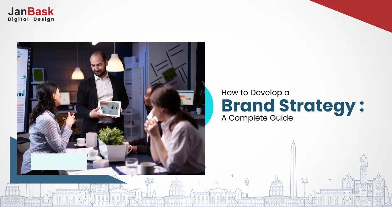How to Develop a Brand Strategy That Propel Business Growth