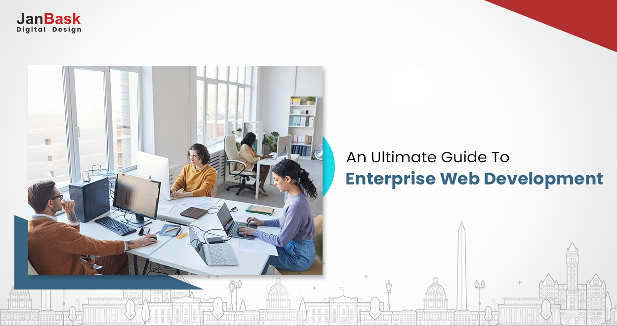 Enterprise web development: A comprehensive guide