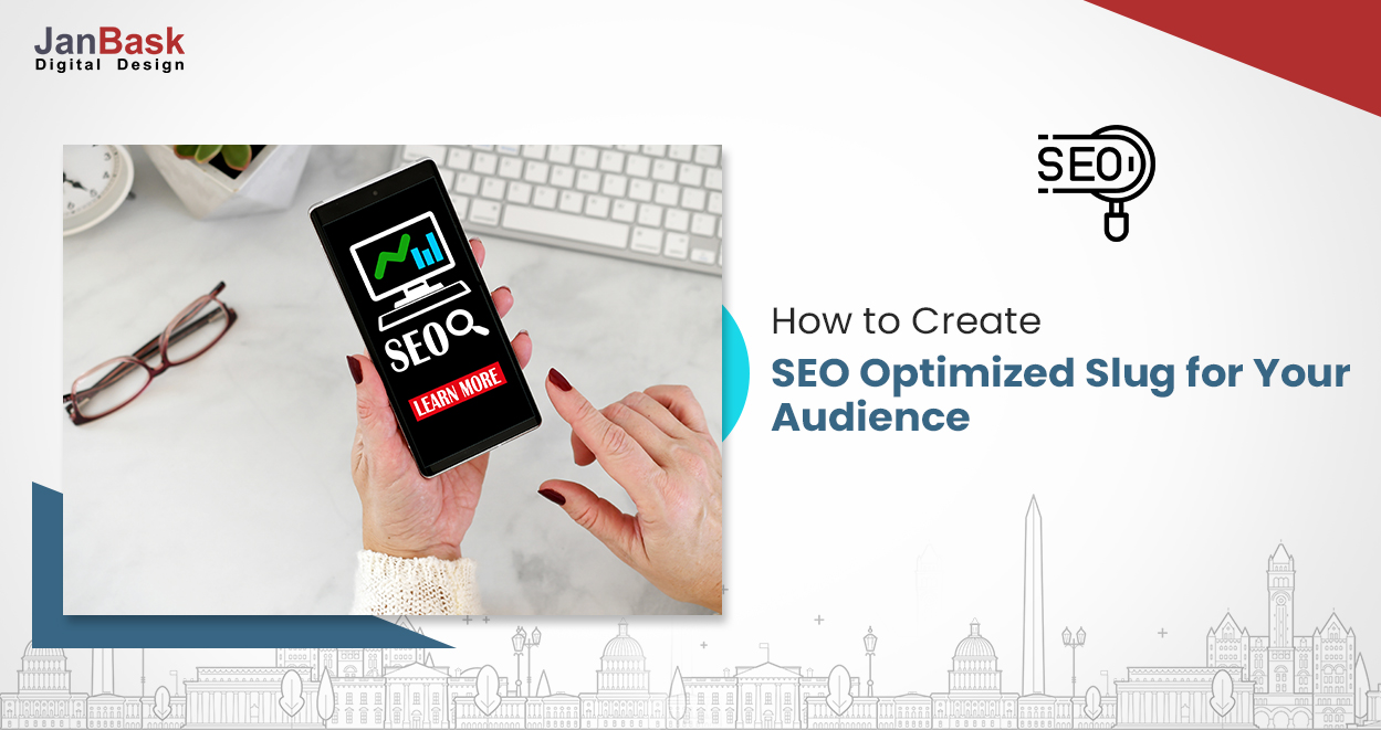 What is a Slug and How to Optimize It for Best SEO Results?