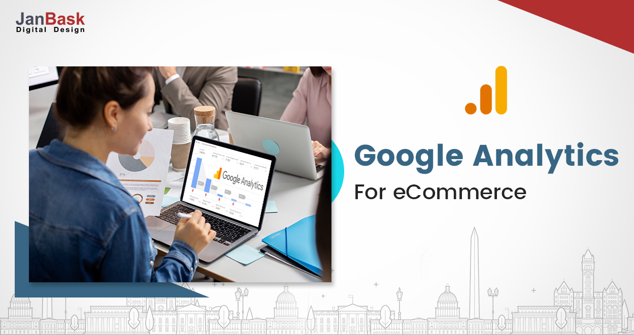 How To Use Google Analytics To Boost E-commerce Sales [8 Tips Inside]