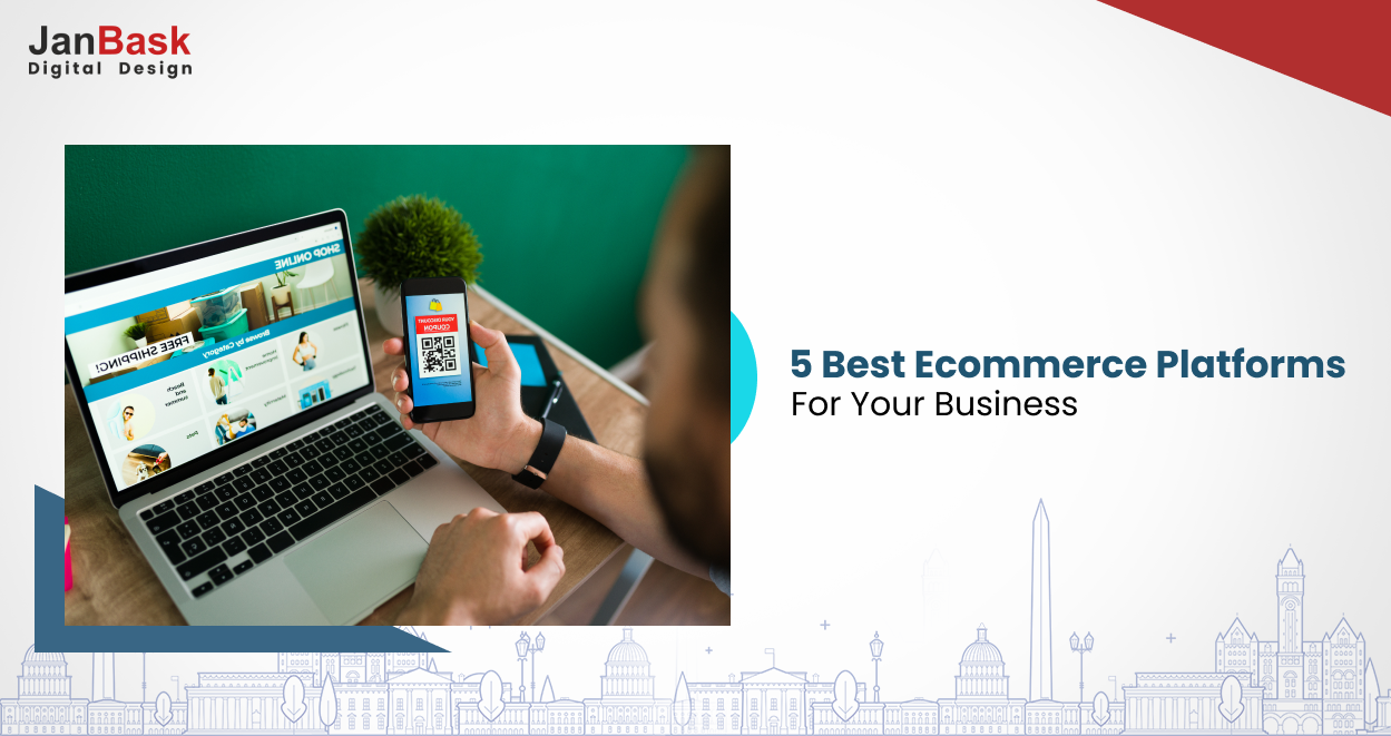 9 Best Ecommerce Platforms for Your Business