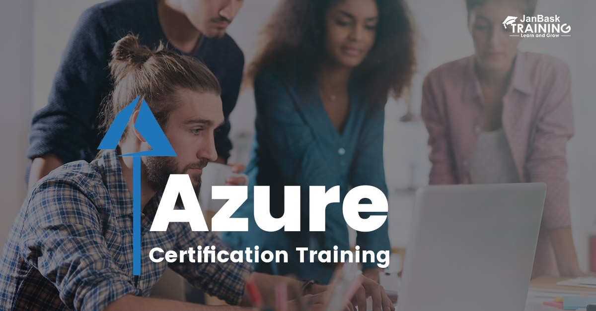 Microsoft Azure Online Certification Course | JanBask Training